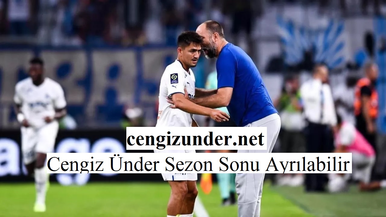Cengiz Ünder Sezon Sonu Ayrılabilir - Cengiz Ünder